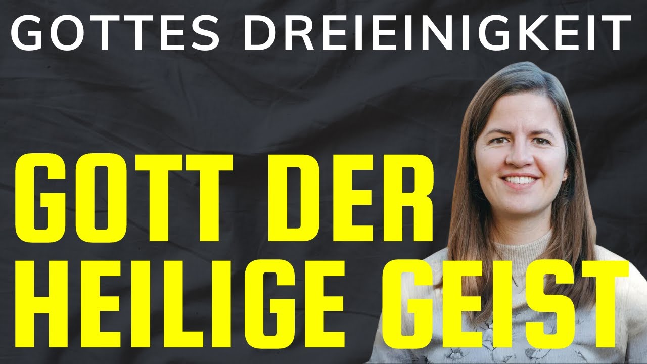 Gott der heilige Geist | Gottes Dreieinigkeit | Leonie Schweizer - YouTube