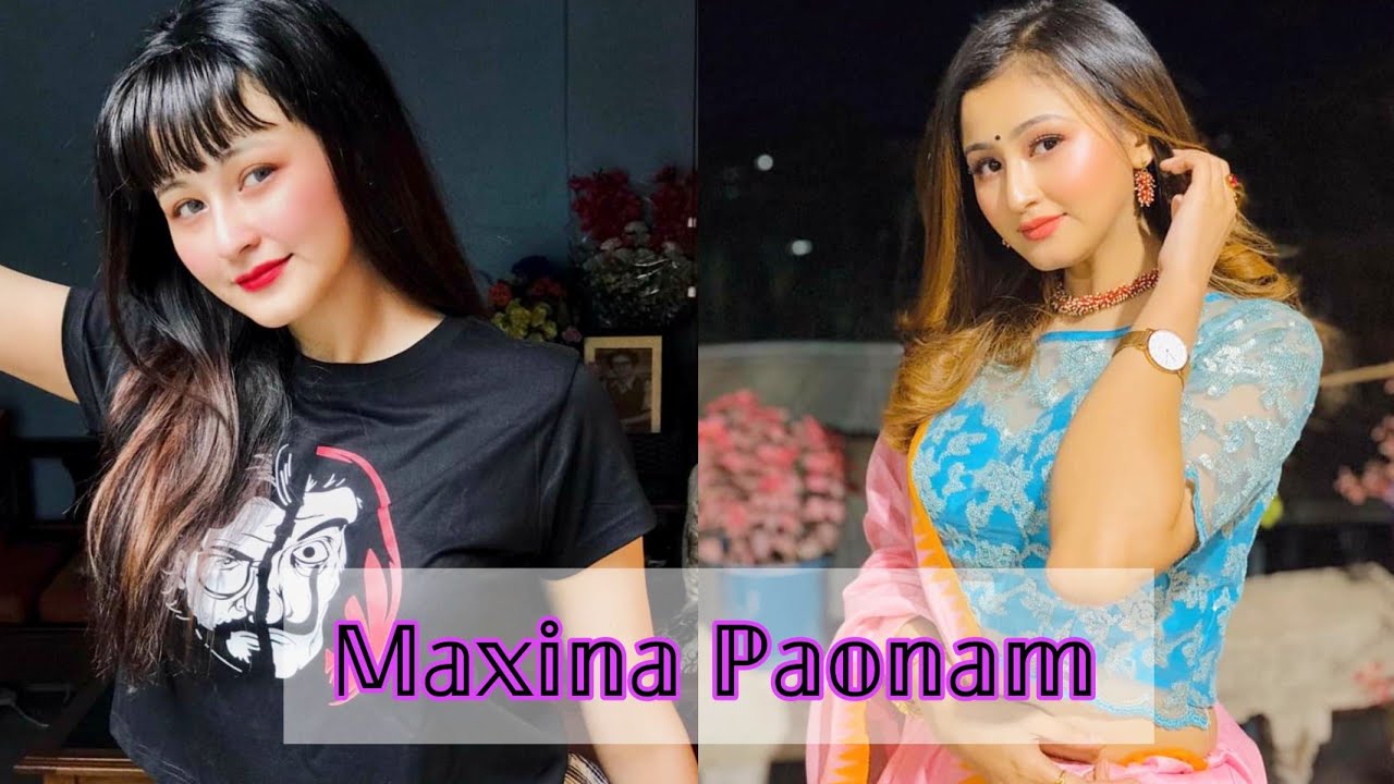 Maxina Paonam || Top Celebrity in Manipuri Film Industry || Latest ...
