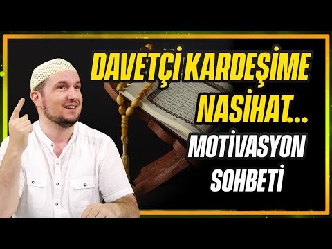 Davetçi kardeşime nasihat... – Motivasyon sohbeti / Kerem Önder