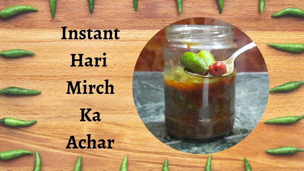 Instant Hari Mirch Ka Achar | Green Chilli Pickle | Hari Mirch Ka Achar ...