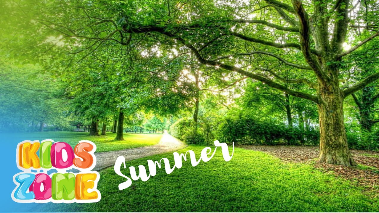 It s Summer What Happens In Summer Season Summer Video For Kids It s Summer What Happens In Summer Season Summer Video For Kids
