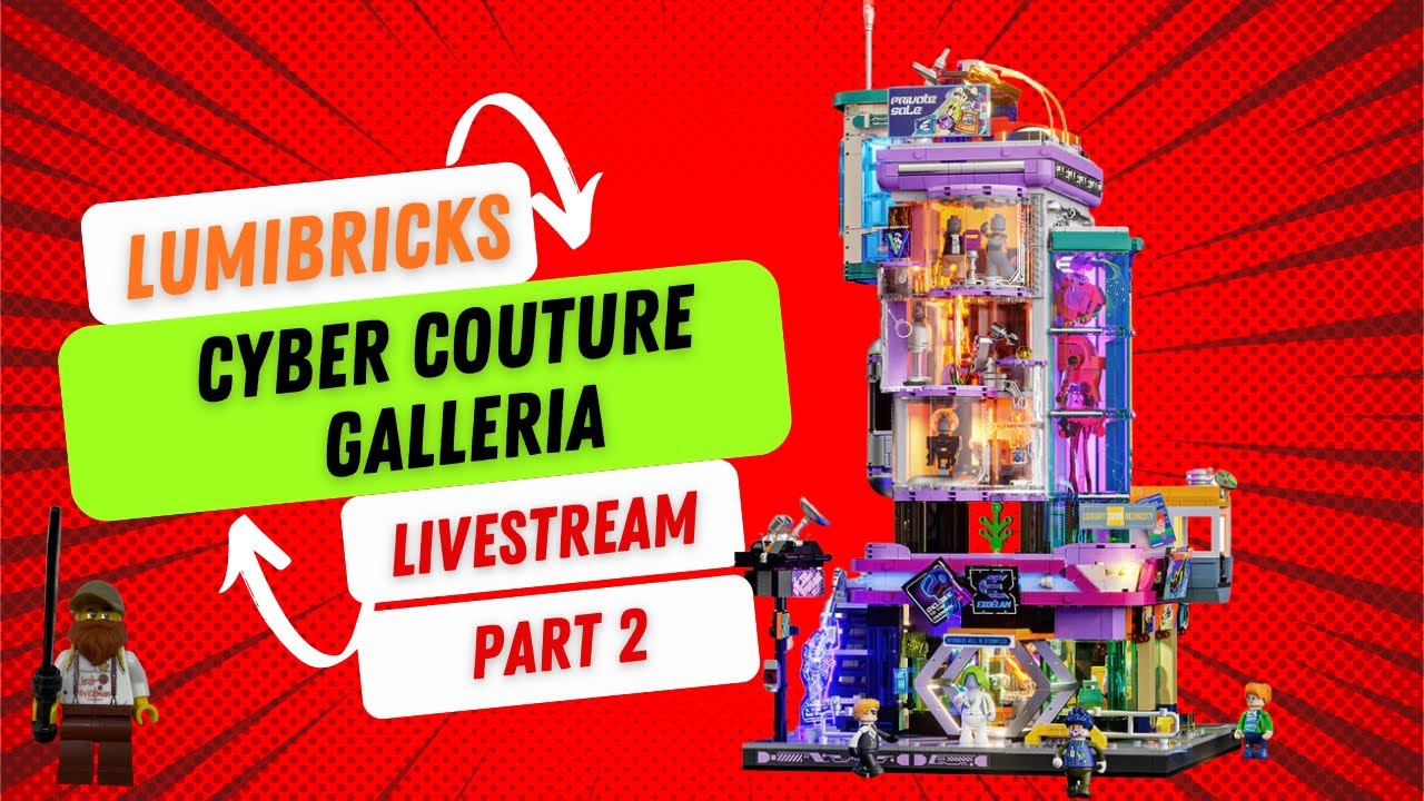 🔴 Livestream Build Lumibricks Cyber Couture Galleria #bricks #afol # ...