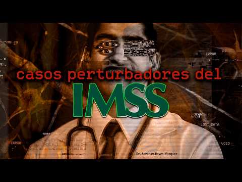 CASOS PERTURBADORES OCURRIDOS EN EL IMSS