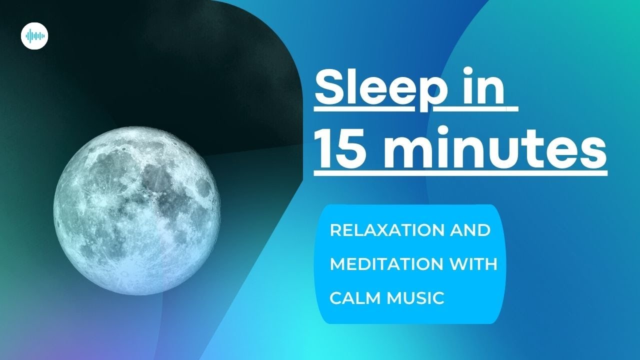 Sleep in 15 minutes. Relaxation and meditation with calm music - YouTube