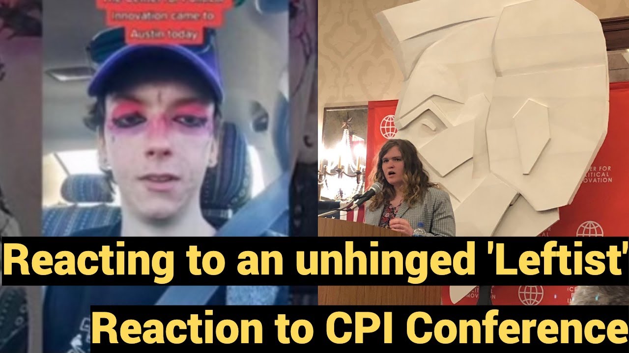 Reacting to an unhinged 'Leftist' Reaction to CPI Conference - YouTube