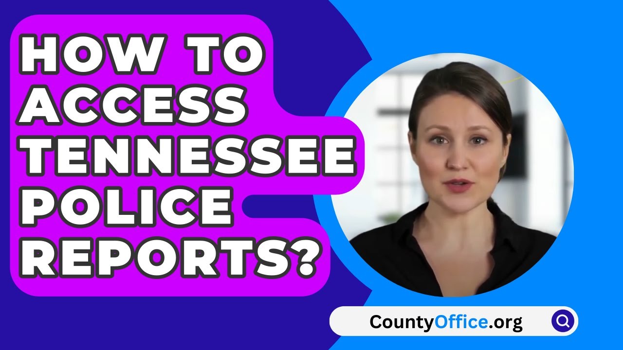 How To Access Tennessee Police Reports? - CountyOffice.org - YouTube
