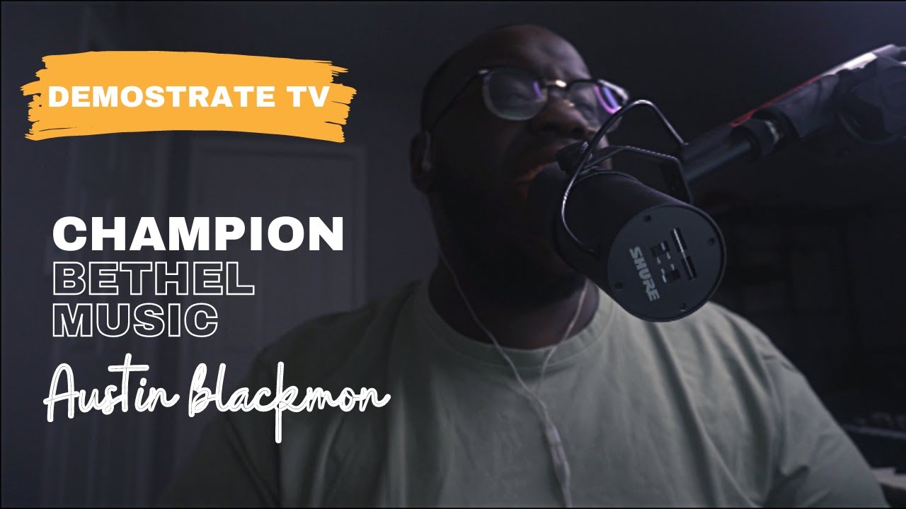DEMONSTRATE WORSHIP - AUSTIN BLACKMON - CHAMPION COVER BY BETHEL MUSIC ...