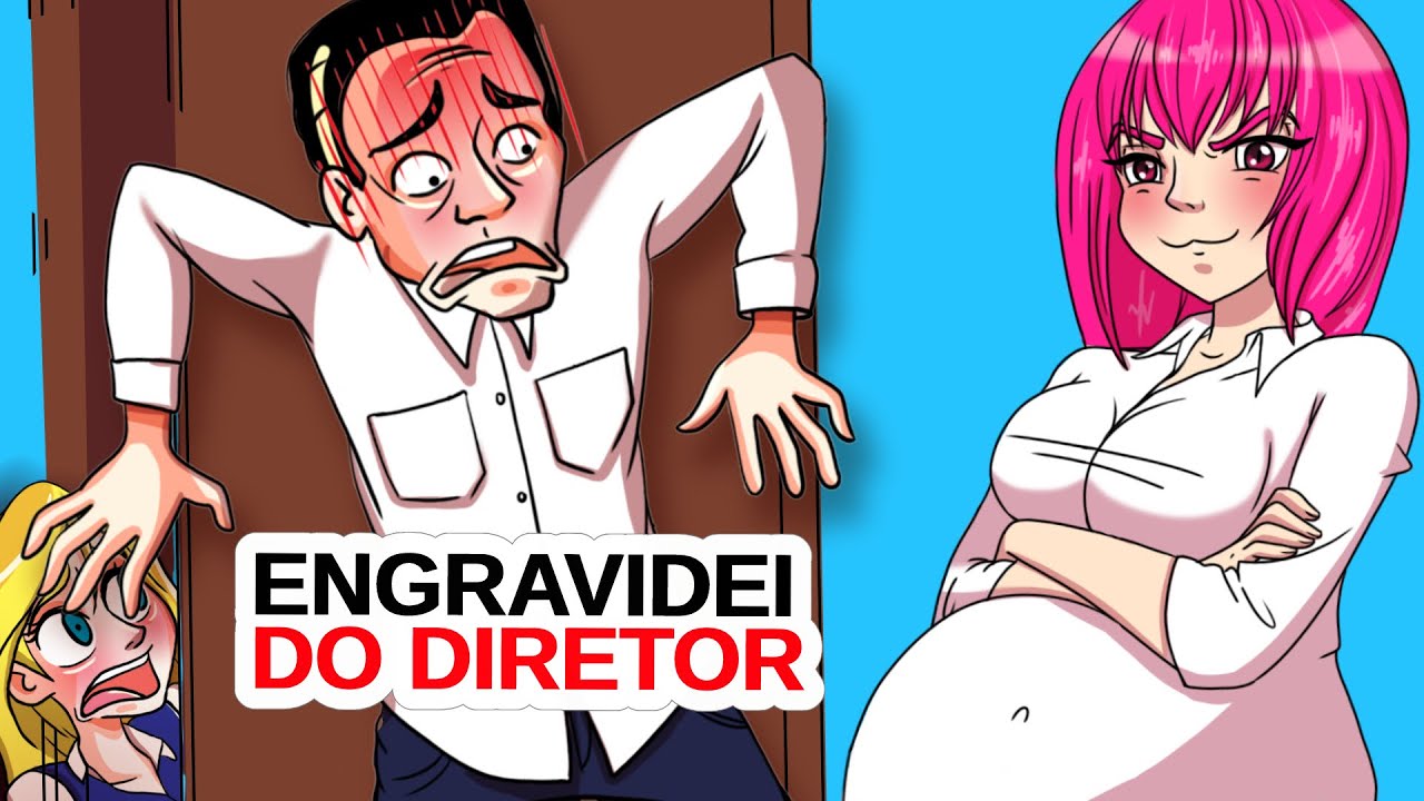 Engravidei Do Diretor Youtube
