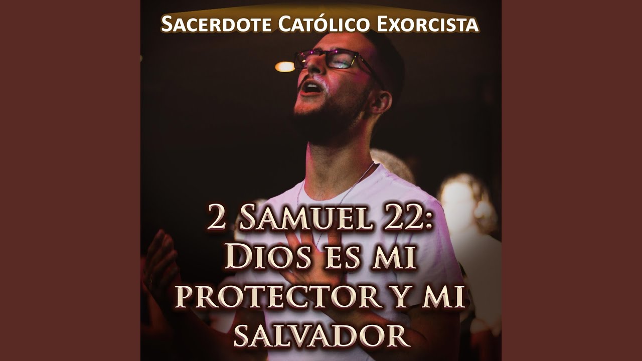 2 Samuel 22: Dios Es Mi Protector y Mi Salvador - YouTube