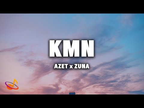 AZET x ZUNA - KMN [Lyrics] - YouTube