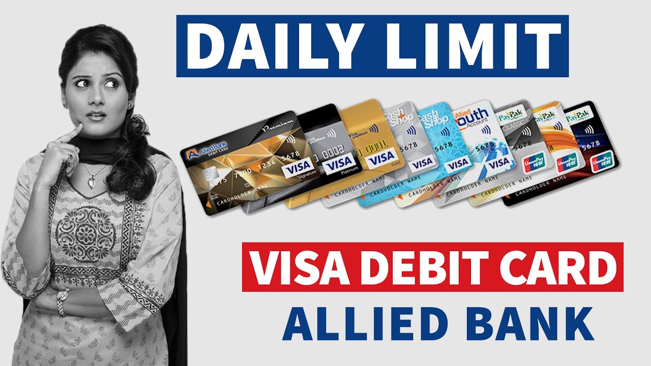 Daily Transaction Limit Of Allied VISA Classic Debit Card - Features ...