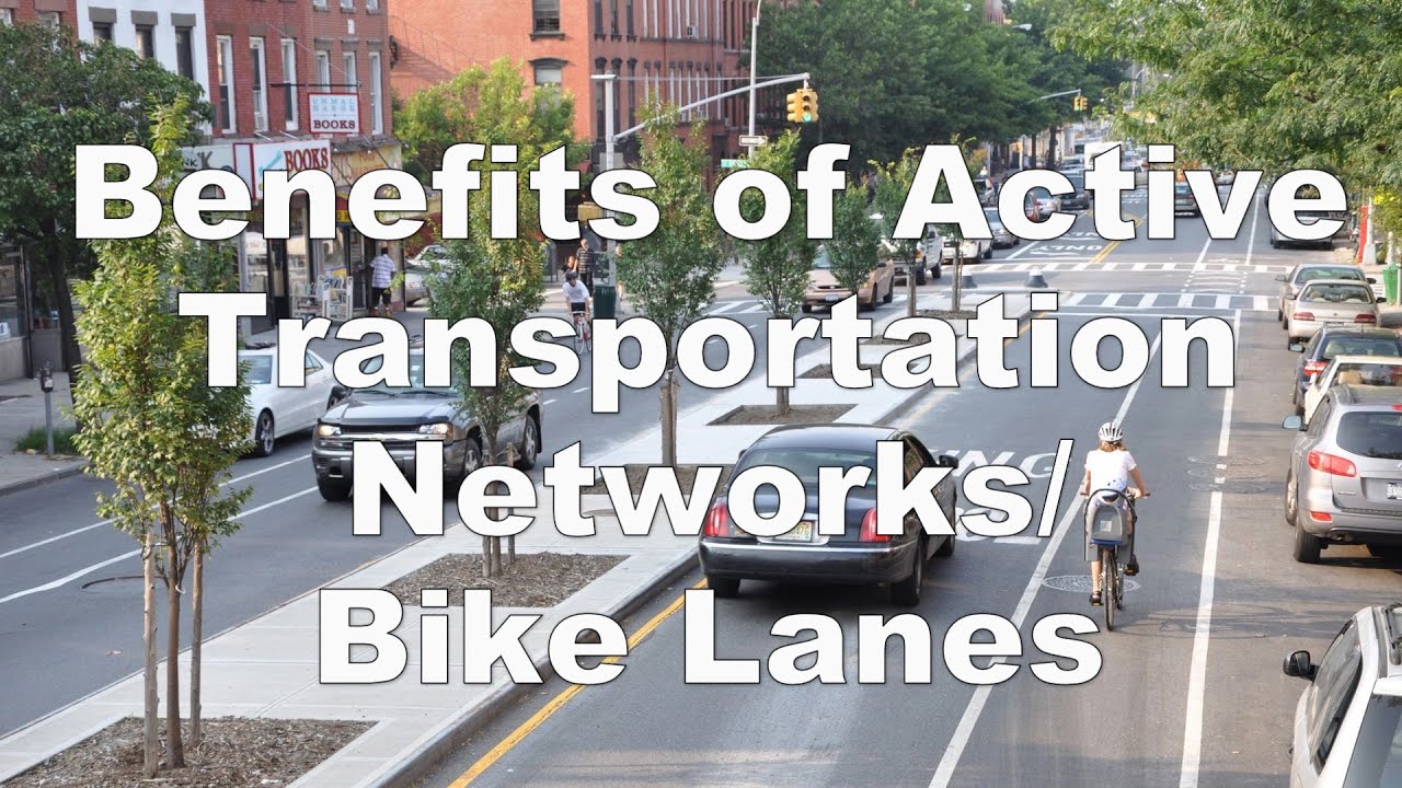 Benefits of Active Transportation Networks (Bike Lanes) - YouTube