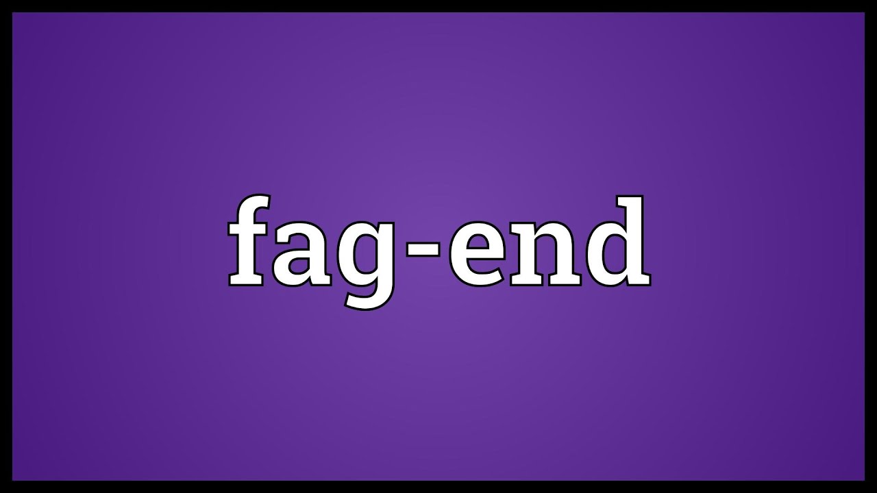 Fag end Meaning YouTube fag-end-meaning-youtube