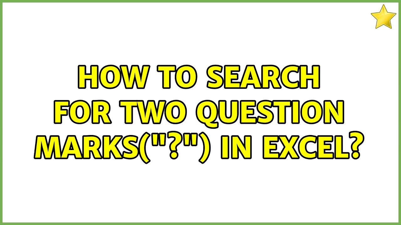 How to search for two question marks("?") in Excel? - YouTube
