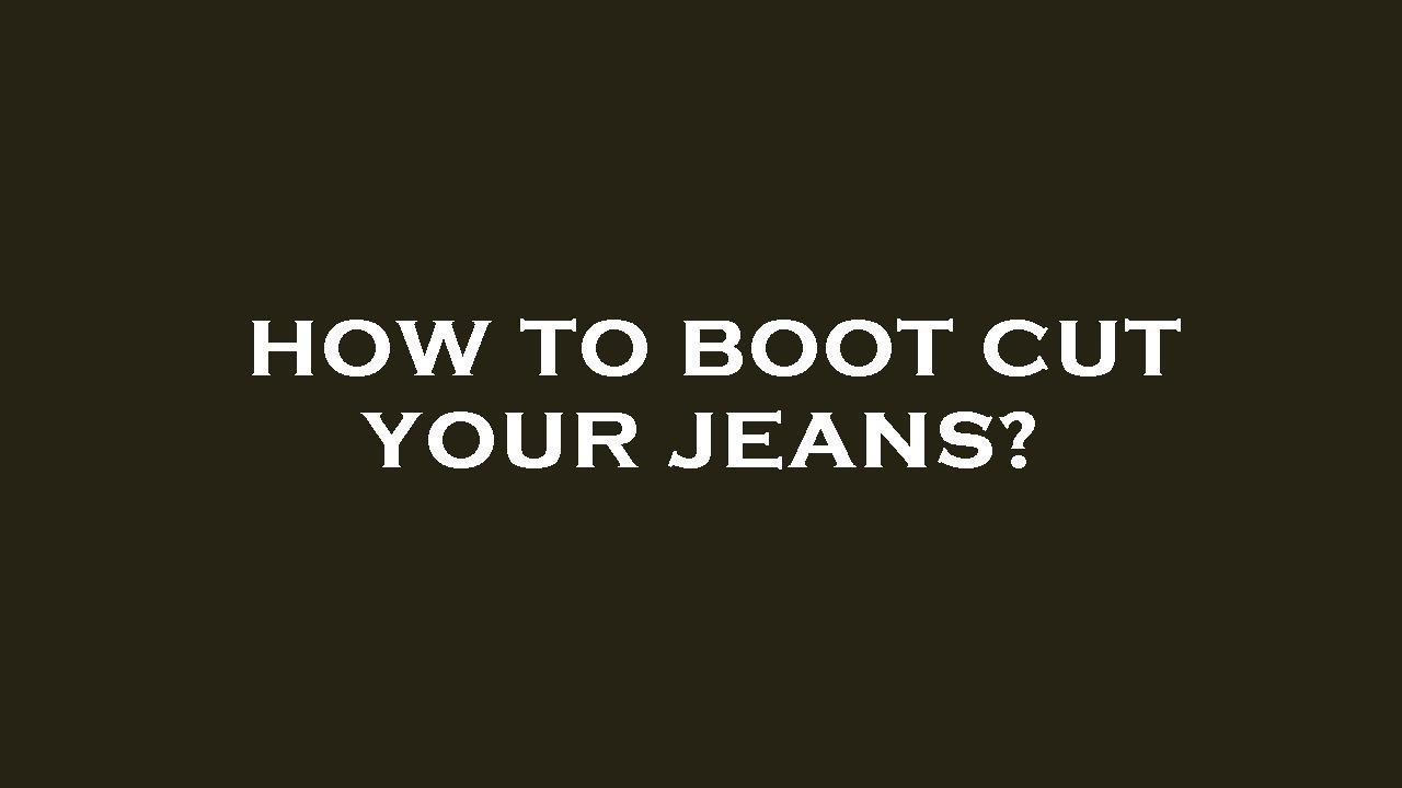 How to boot cut your jeans? - YouTube