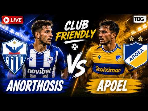 WATCH LIVE: Anorthosis vs APOEL | Club Friendly 2026 | Football Match Today