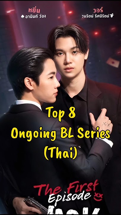 Top 8 Ongoing Thai BL Series #blseries #thaiblseries #bldrama #fujoshiera #blshorts #yinwar ...
