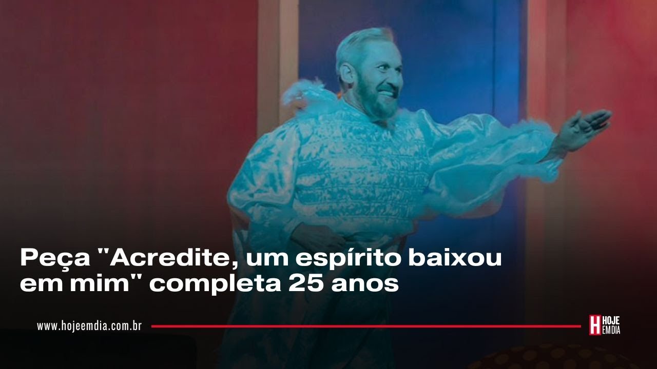 Peça “Acredite, um espírito baixou em mim” completa 25 anos - YouTube