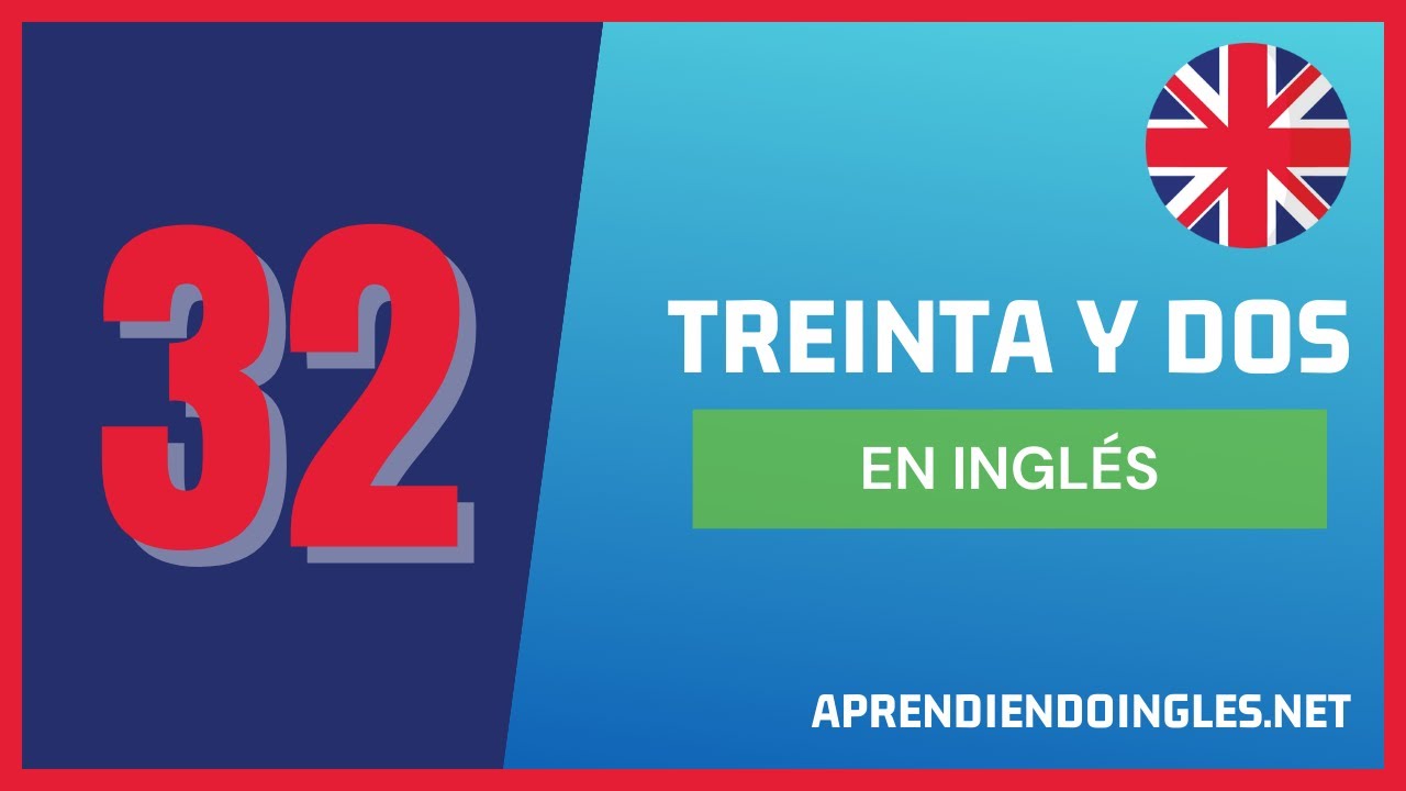 CÓMO se dice TREINTA Y DOS en INGLÉS 2022 3️⃣2️⃣ ESCRIBIR THIRTY-TWO ...