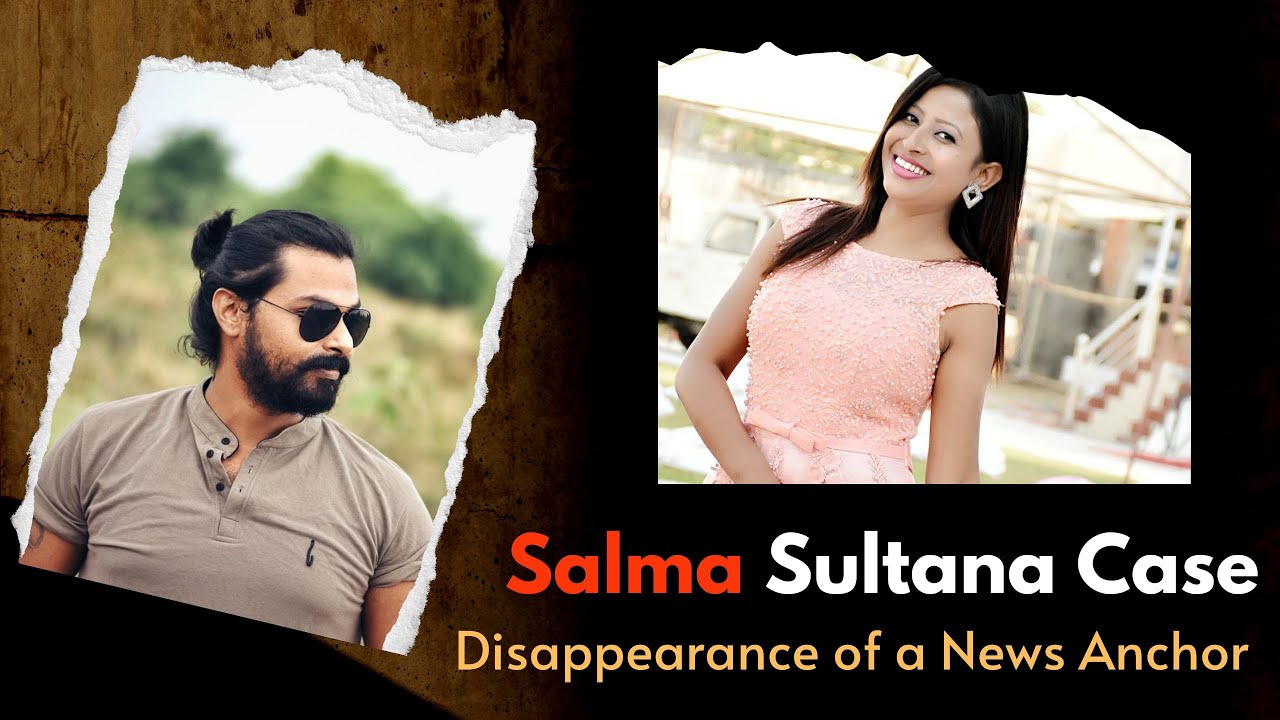 Salma Sultana Case I Disappearance of a News Anchor I Crime Kahani ...