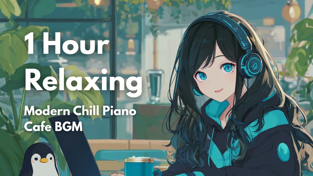 Modern Chill Piano Café 🎧☕ | 1 Hour of Relaxing Piano Music for Study ...