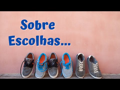 SOBRE ESCOLHAS | REFLEXÃO SOBRE ESCOLHAS E DECISÕES