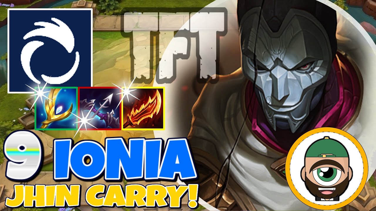 9 IONIA | JHIN CARRY! // TFT SET 9 - YouTube