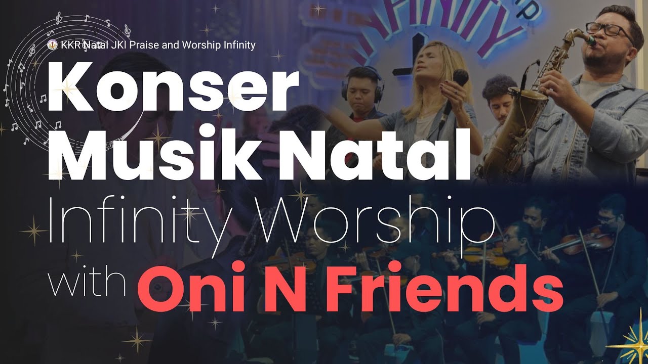 Konser Musik Natal Infinity Worship with Oni n' Friends - YouTube