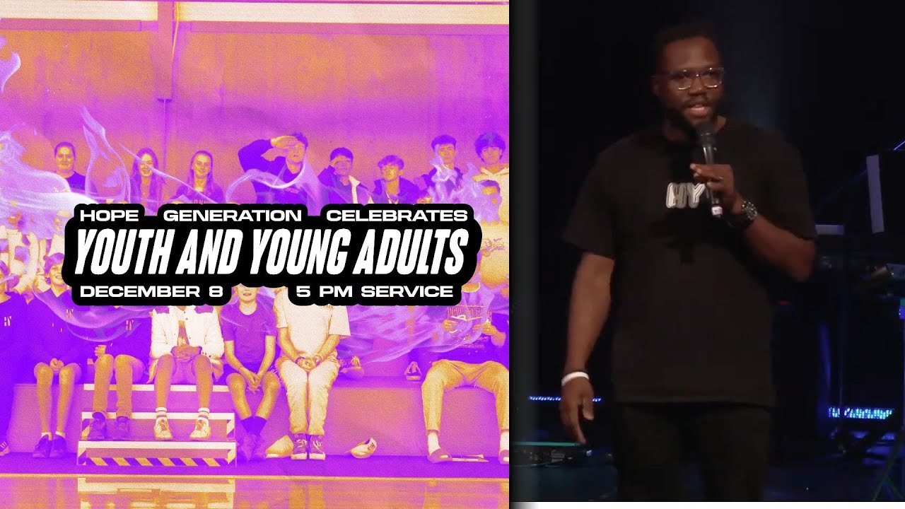 Hope Generation Celebrates Youth & Young Adults service | December 8th ...