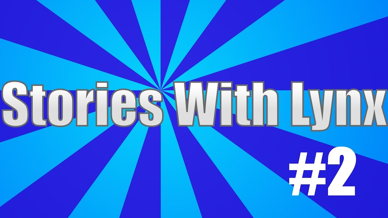 Stories With Lynx Episode 2: WEED TROUBLES!??! - YouTube