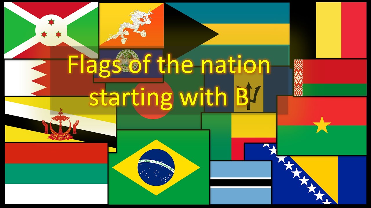 Flags of Countries starts with letter B - YouTube