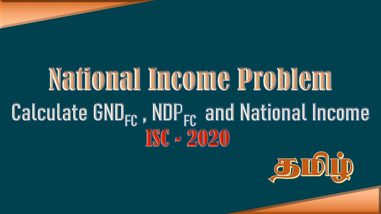 National Income Problem [Calculation of GNP, NDP & NNP] ISC 2020 TAMIL ...