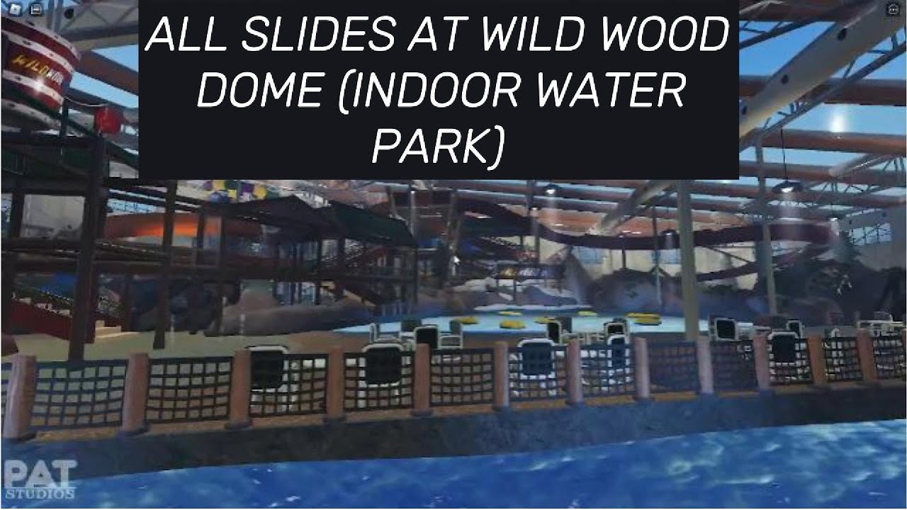 [roblox] all water slides in Wild Wood Dome (Indoor Waterpark) - YouTube