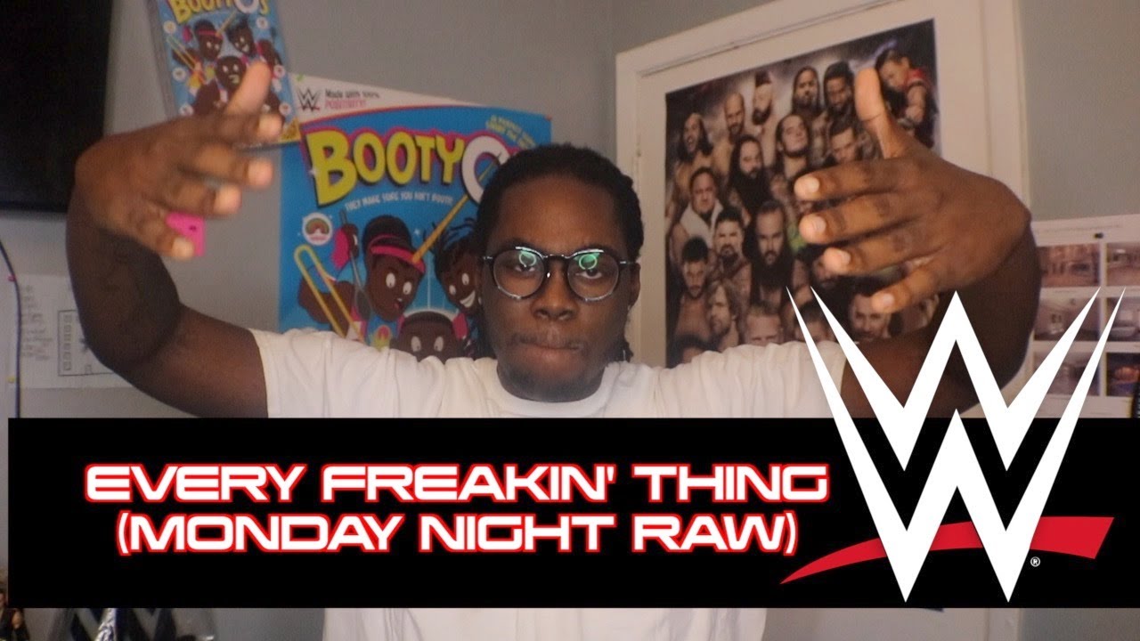 EVERY FREAKIN' THING MONDAY NIGHT RAW (05/27/19) - YouTube