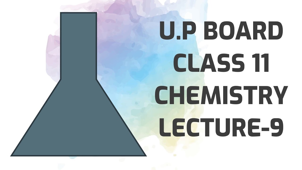 U p Board Chemistry Class 11 Lecture 9 YouTube u-p-board-chemistry-class-11-lecture-9-youtube