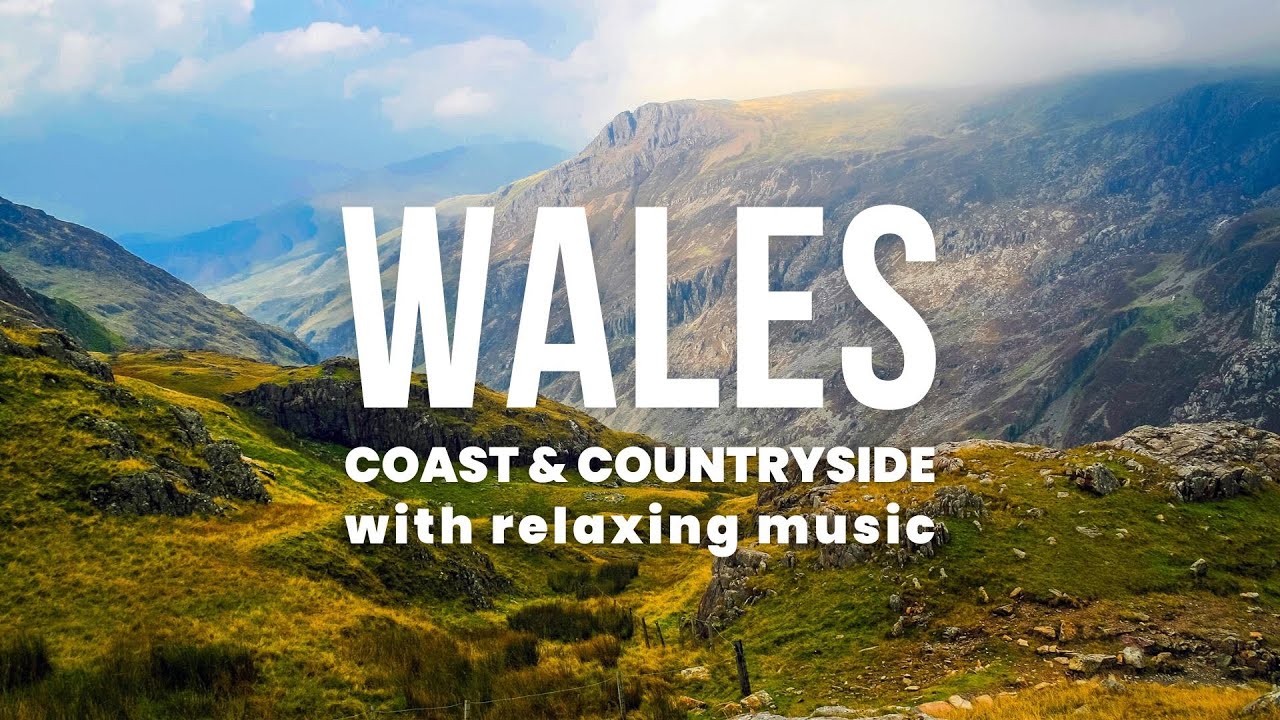 Wales 4K Beautiful Coast & Country with Relaxing Music | Scenic ...