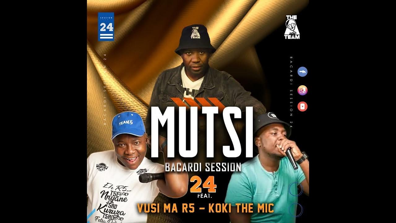 MUTSI BACARDI SESSION 24 feat Vusi Ma R5 & Koki The Mic - YouTube Music