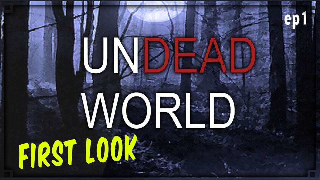 Undead World - ep1 First Look - Undead | Survival | Escape - YouTube