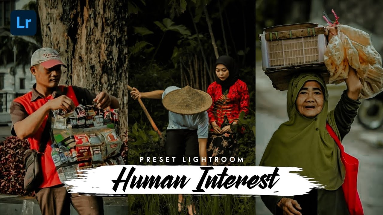 50+ PRESET LIGHTROOM | HUMAN INTEREST | LIGHTROOM TUTORIAL - YouTube