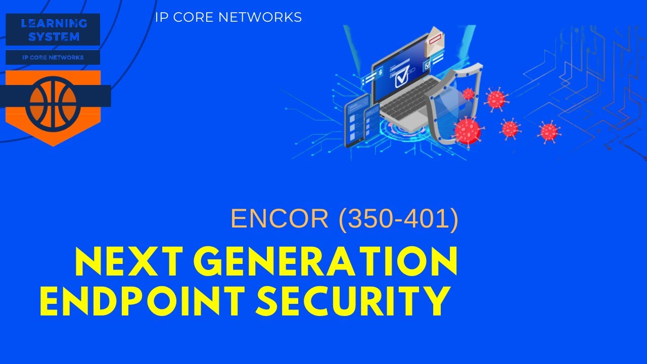 What is Next Generation Endpoint Security | 11.2 NETWORK SECURITY ...