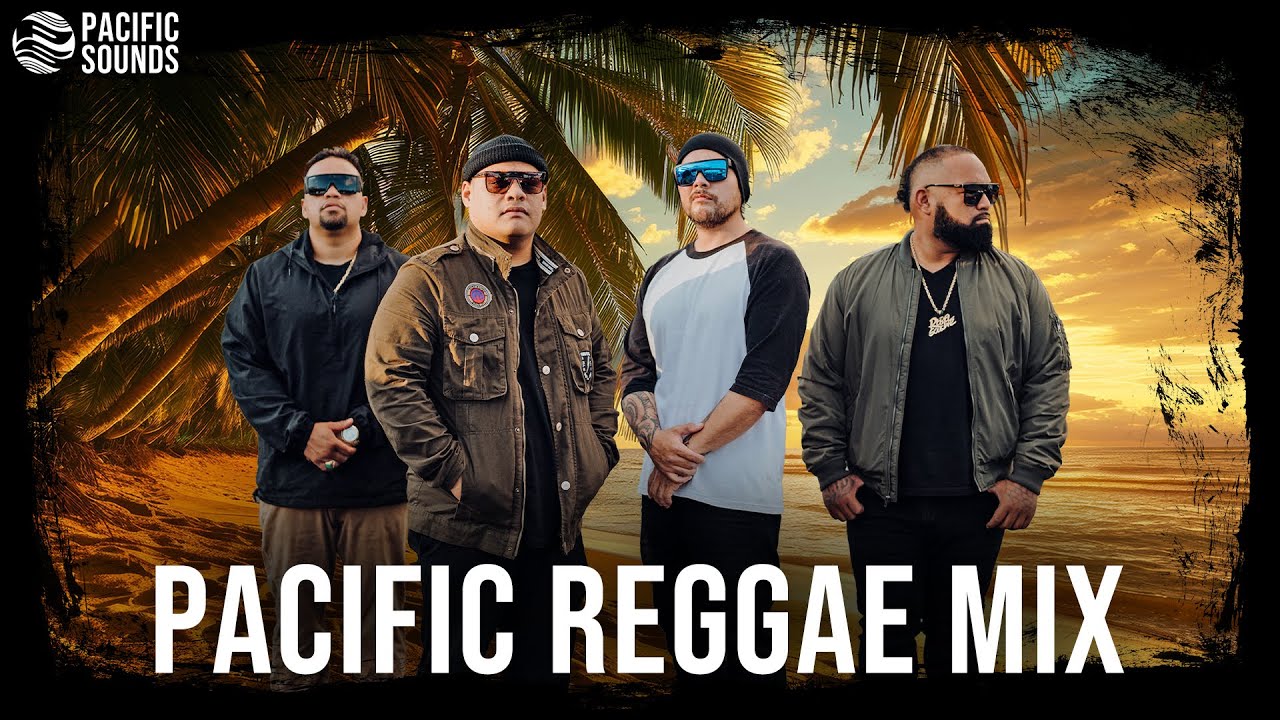Pacific Reggae Playlist/Mix (With Rebel Souljahz, Fiji, House of Shem ...