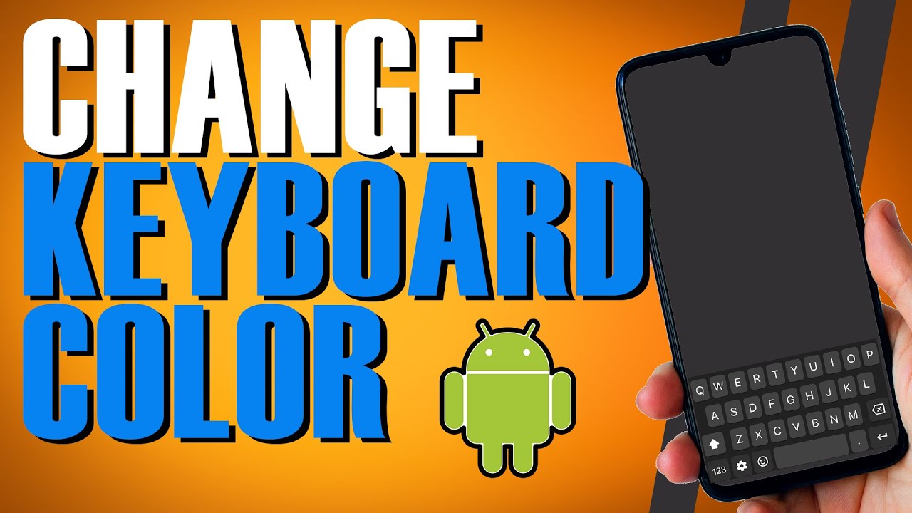 How To Change The Color Of Keyboard On Android Quick And Easy YouTube how-to-change-the-color-of-keyboard-on-android-quick-and-easy-youtube