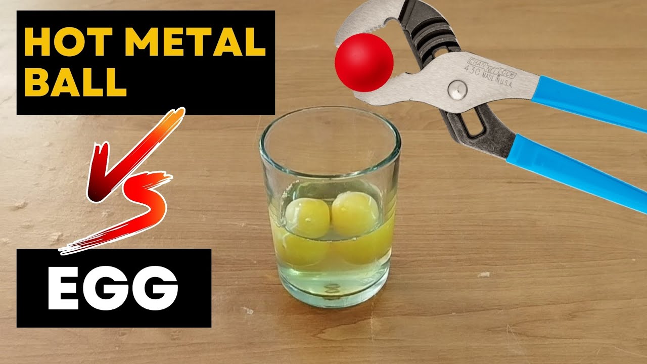 hot metal ball vs egg | Along with the movie matches and jelly - YouTube
