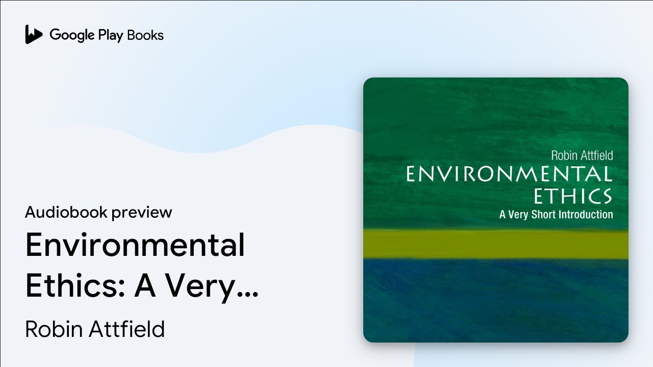 Environmental Ethics: A Very Short… by Robin Attfield · Audiobook ...