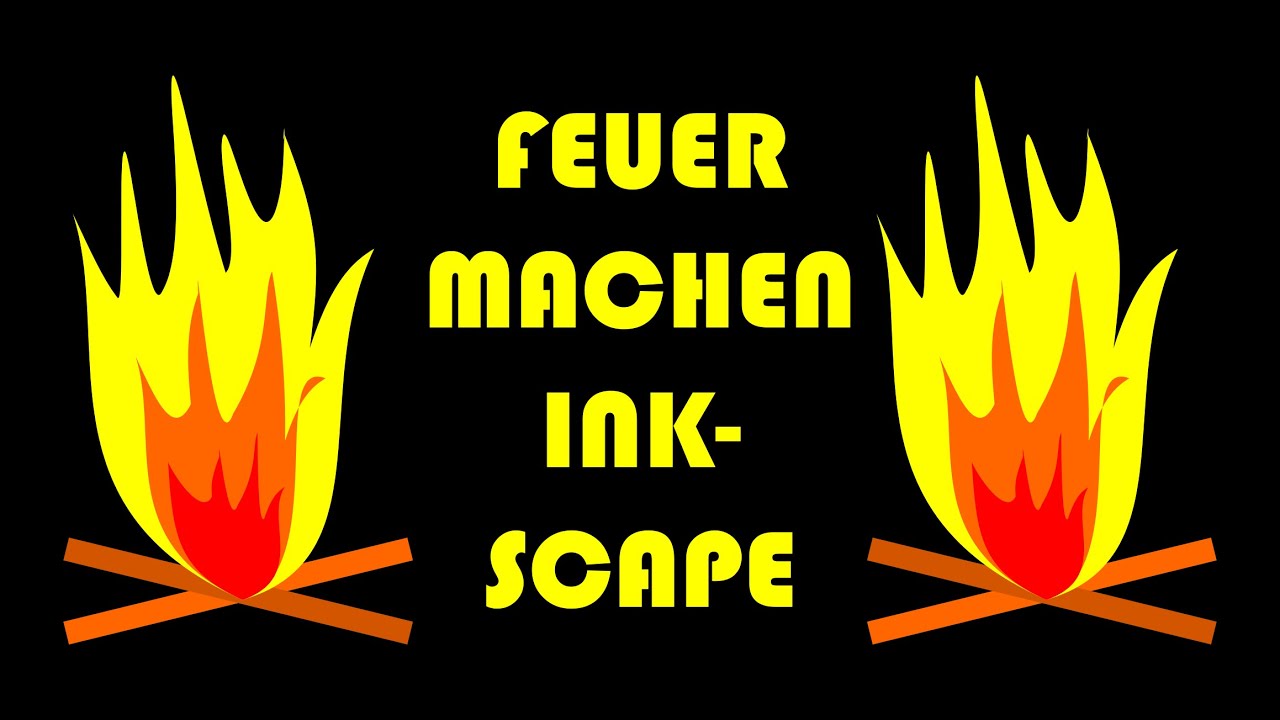 Inkscape Feuer gestalten Feuer machen Inkscape tutorial deutsch Kurs ...