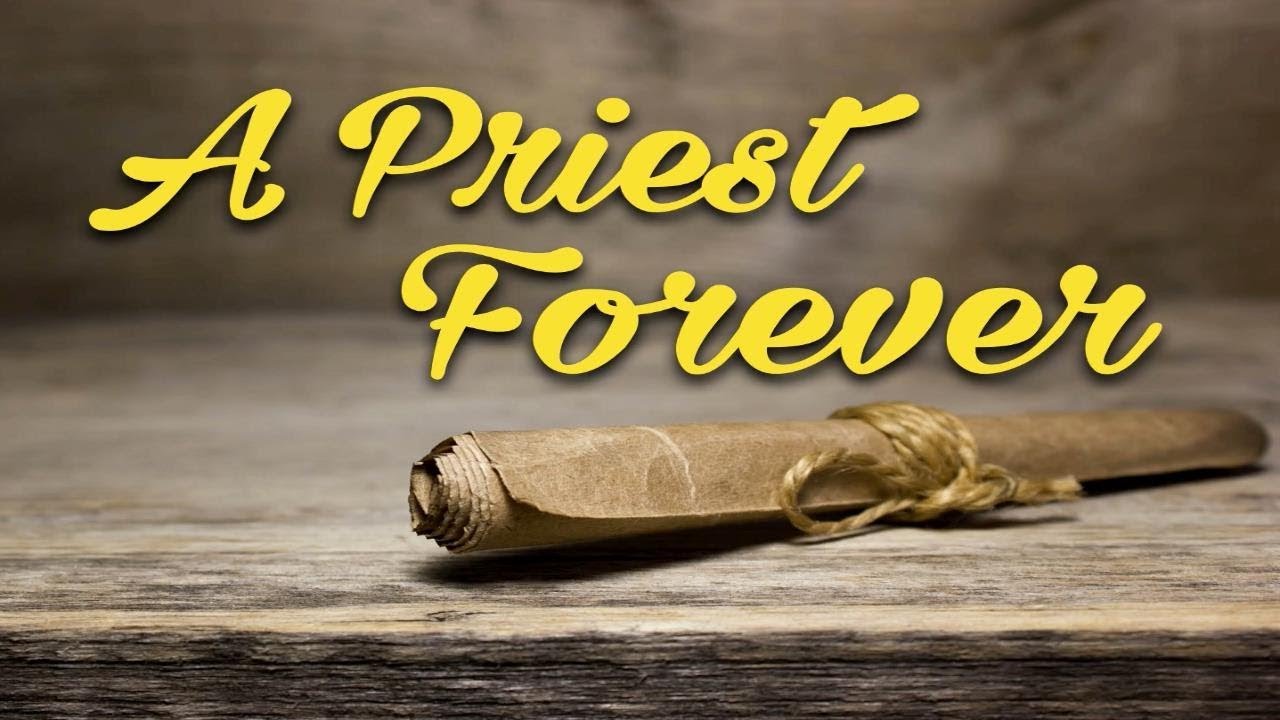 Jesus Christ: A Priest Forever after the order of Melchizedek - YouTube