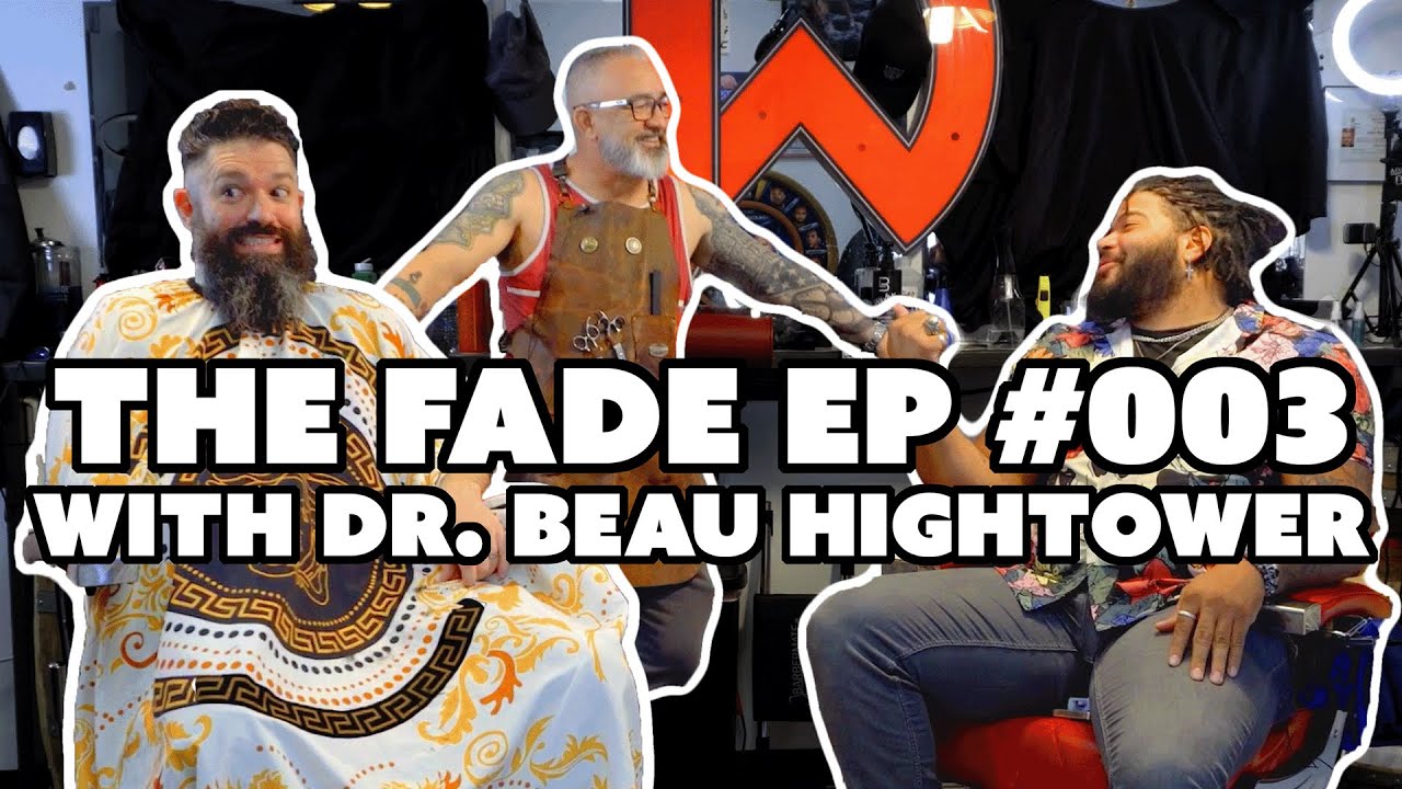 "The KING of Chiro!" - The Fade ep. #003 w/ Dr. Beau Hightower - YouTube