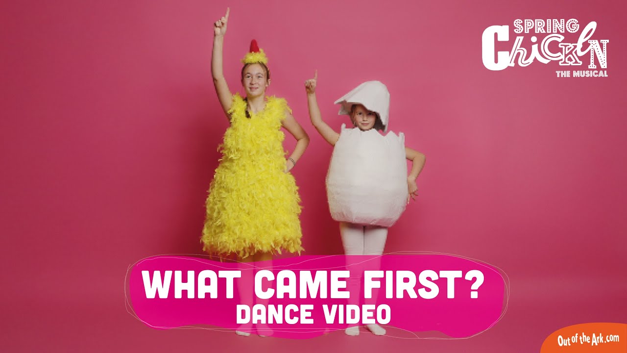 What Came First? | Choreography | Spring Chicken The Musical | Out Of ...