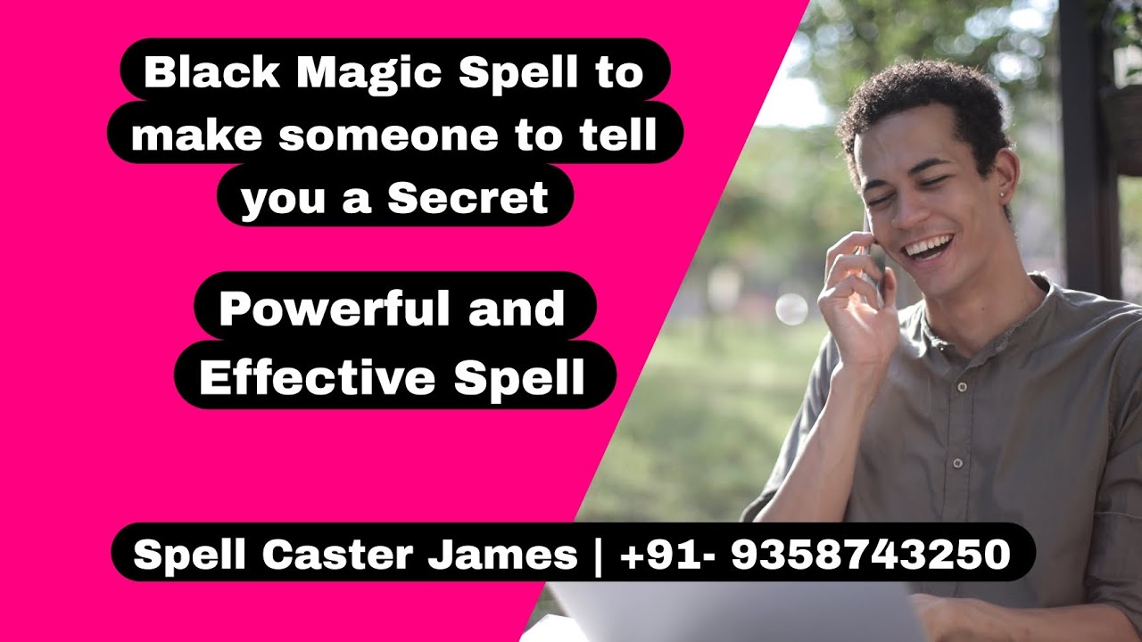Black Magic Spell to make someone to tell you a Secret | Spell Caster ...