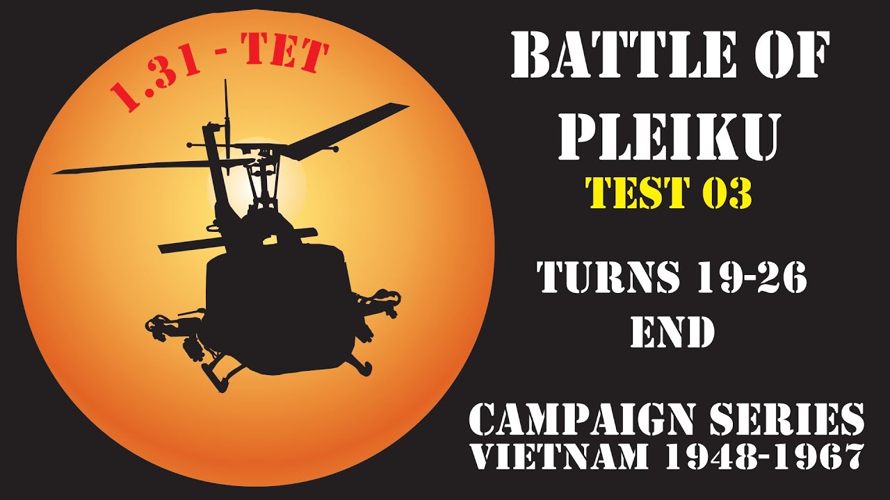 Campaign Series Vietnam - Battle of Pleiku 1968 - Test 3 - Part 7 - YouTube